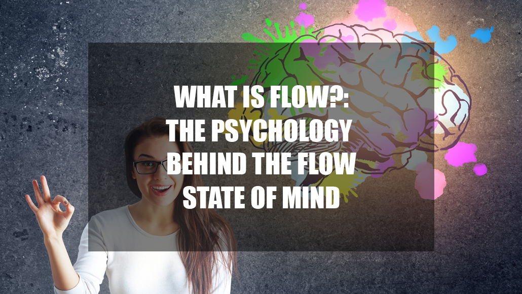 What is Flow?: The Psychology Behind the Flow State of Mind - Symon He